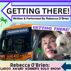 Getting There - Hudson Theatre - LA